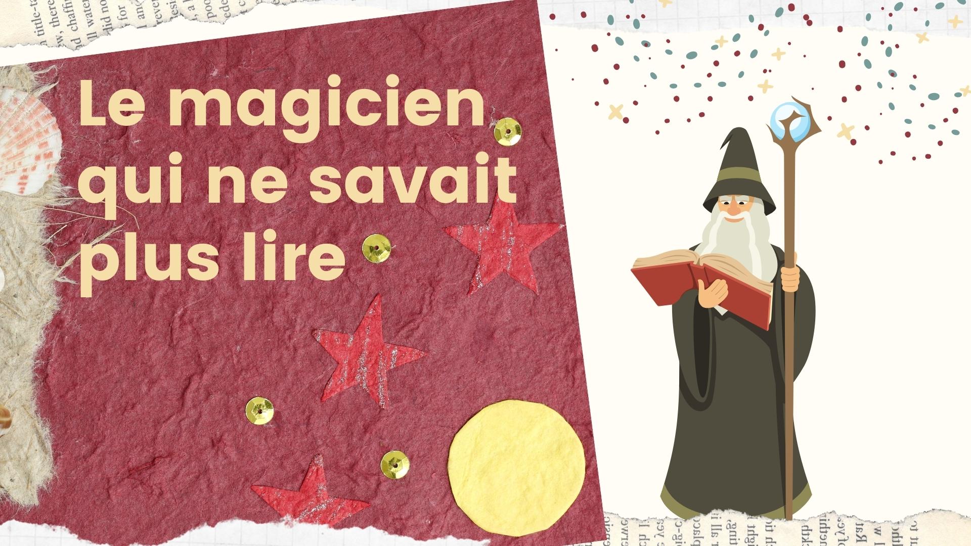 Le magicien qui ne savait plus lire - Spectacles de magie, Spectacles ...